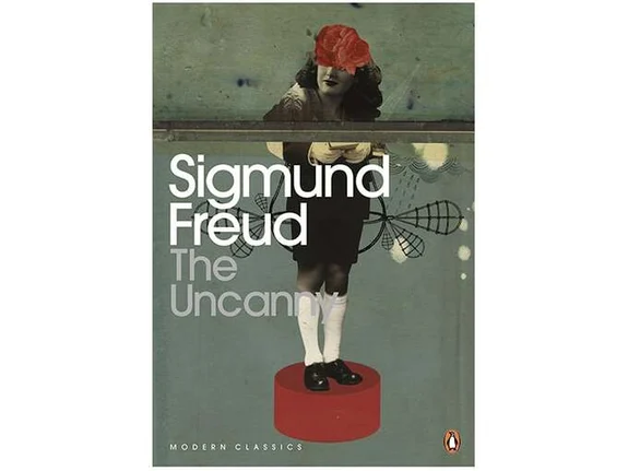 The Uncanny - Sigmund Freud