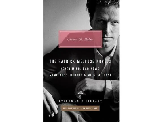 The Patrick Melrose Novels - Edward St Aubyn