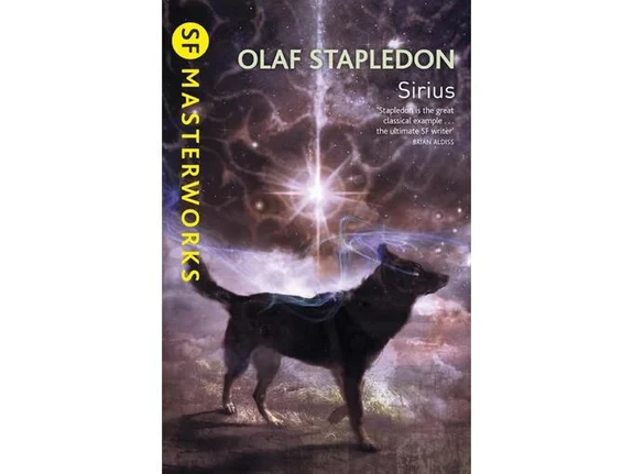 Sirius: A Fantasy of Love and Discord - Olaf Stapledon