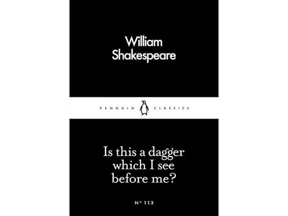 Is This a Dagger Which I See Before Me? - William Shakespeare