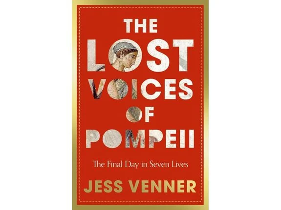 The Lost Voices of Pompeii - Dr Jess Venner