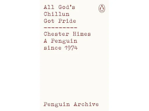 All Gods Chillun Got Pride - Chester Himes