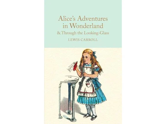 Alice's Adventures in Wonderland & Through the Looking-Glass - Lewis Carroll