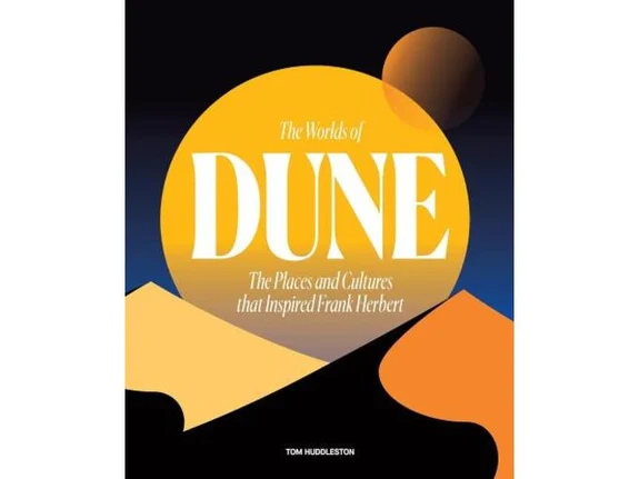 The Worlds of Dune - Tom Huddleston