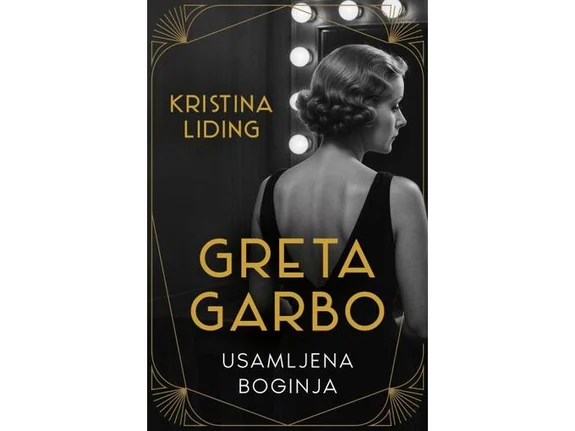 Greta Garbo: Usamljena boginja - Kristina Liding