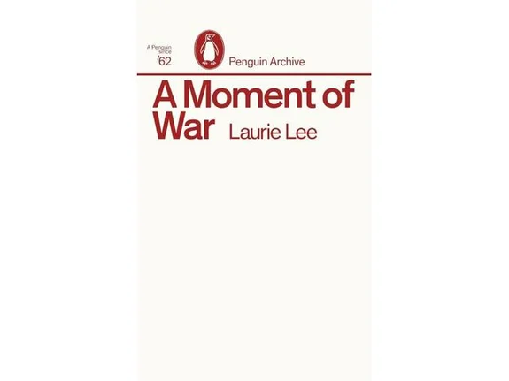 A Moment of War - Laurie Lee