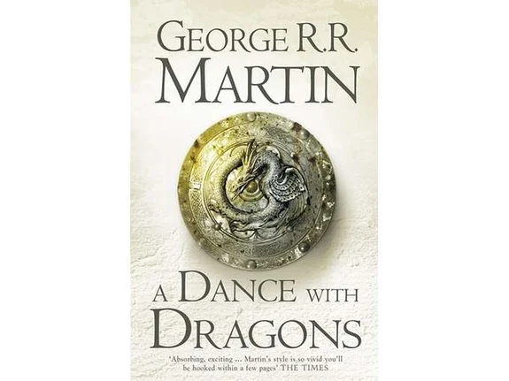 A Dance With Dragons: Part I- Dreams And Dust - George R. R. Martin
