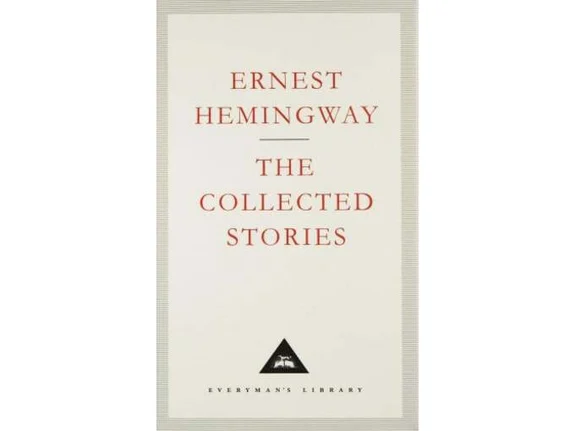 The Collected Stories - Ernest Hemingway
