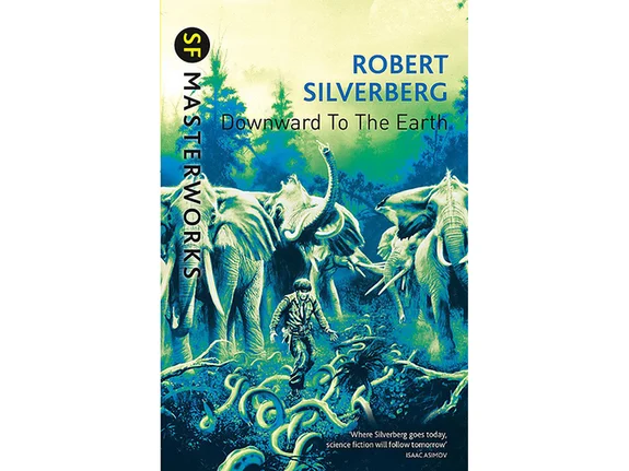 Downward To The Earth - Robert Silverberg