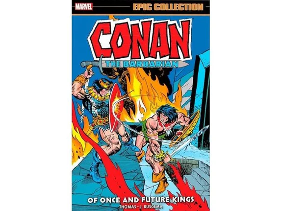 Conan the Barbarian Epic Collection: The Original Marvel Years, Vol. 5: Of Once and Future Kings - Roy Thomas