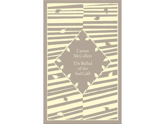 The Ballad of the Sad Café - Carson McCullers