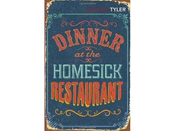 Dinner at the Homesick Restaurant - Anne Tyler
