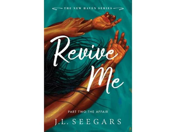 Revive Me Part Two: The Affair (New Haven 3) - J. L. Seegars