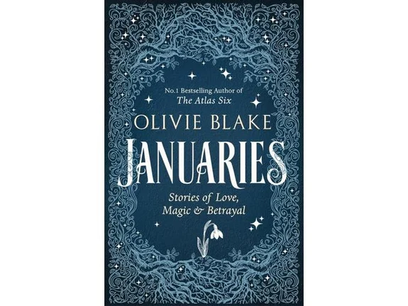 Januaries: Stories of Love, Magic & Betrayal - Olivie Blake