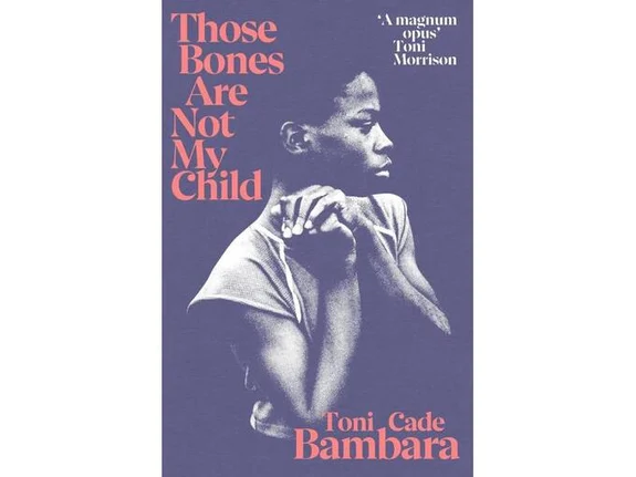 Those Bones Are Not My Child - Toni Cade Bambara