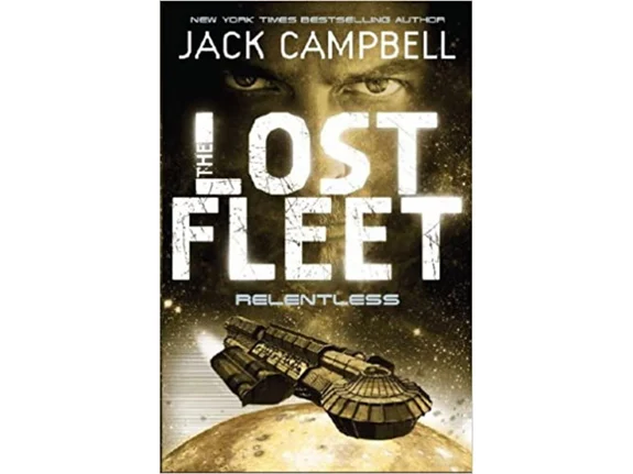 The Lost Fleet: Relentless (Book 5) - Jack Campbell