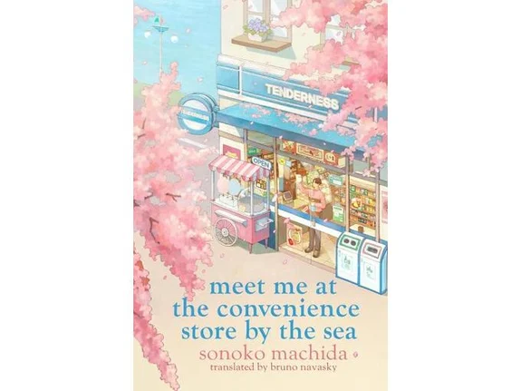 Meet Me at the Convenience Store by the Sea - Sonoko Machida