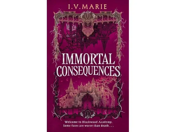 Immortal Consequences - I.V. Marie