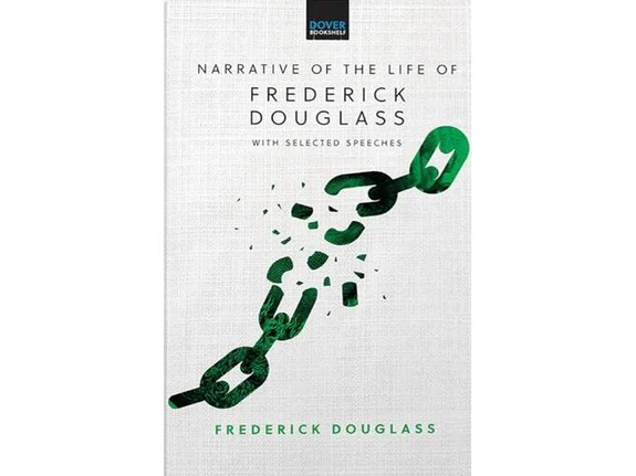 Narrative of the Life of Frederick Douglass: With Selected Speeches - Frederick Douglass