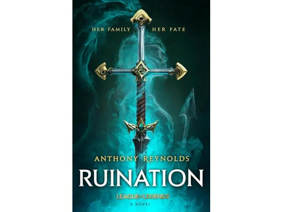 Ruination: A League of Legends Novel - Anthony Reynolds