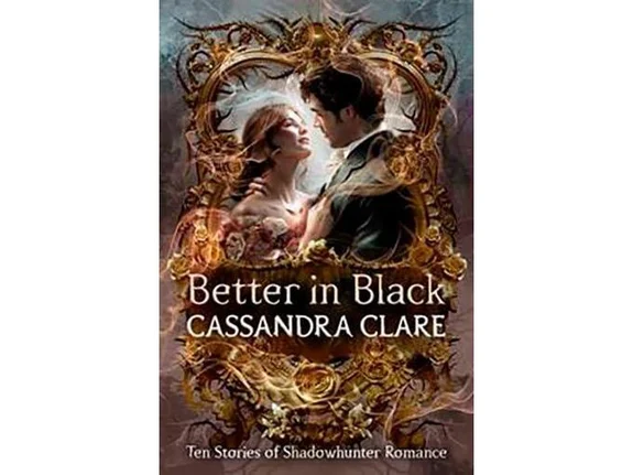 Better in Black - Cassandra Clare