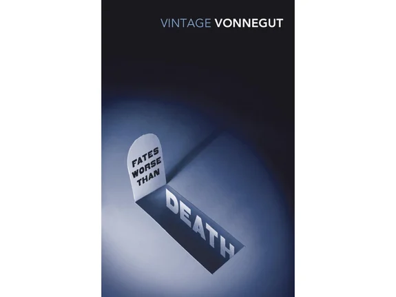 Fates Worse Than Death - Kurt Vonnegut