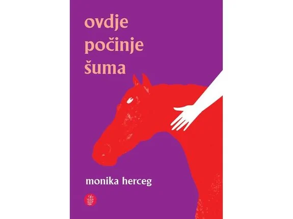 Ovdje počinje šuma - Monika Herceg