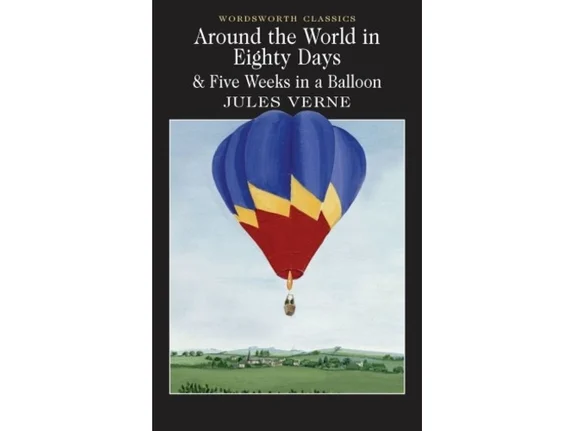 Around The World In Eighty Days & Five Weeks In A Balloon - Jules Verne