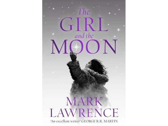 The Girl and the Moon - Mark Lawrence