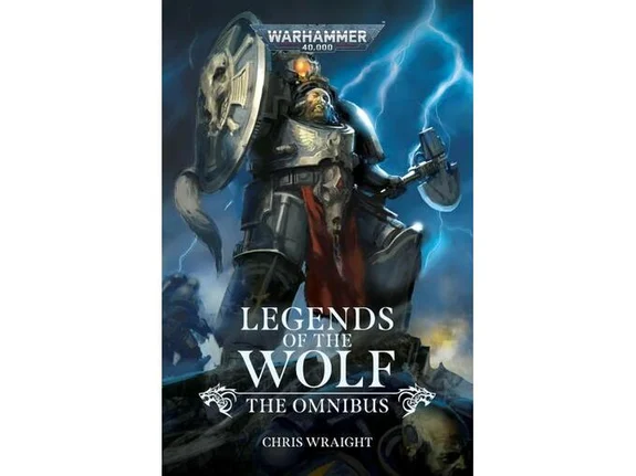 Legends of the Wolf: The Omnibus - Chris Wraight