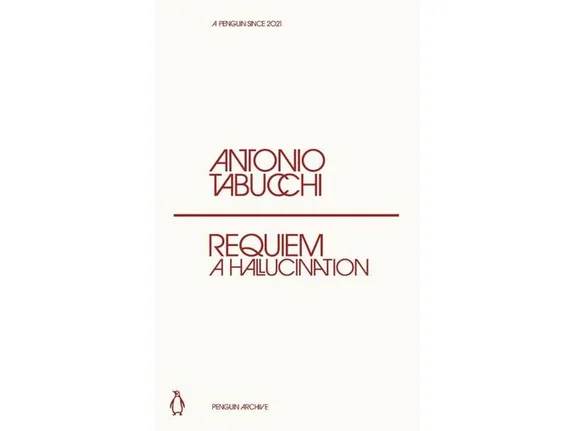 Requiem: A Hallucination - Antonio Tabucchi