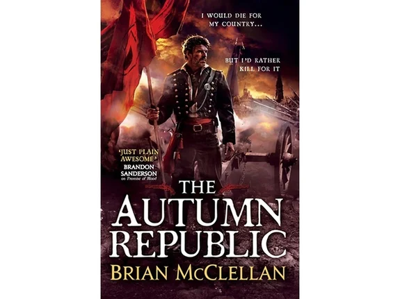 The Autumn Republic - Brian McClellan