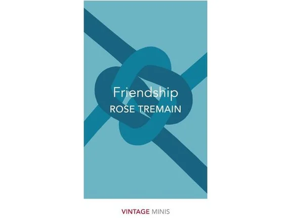 Friendship - Rose Tremain