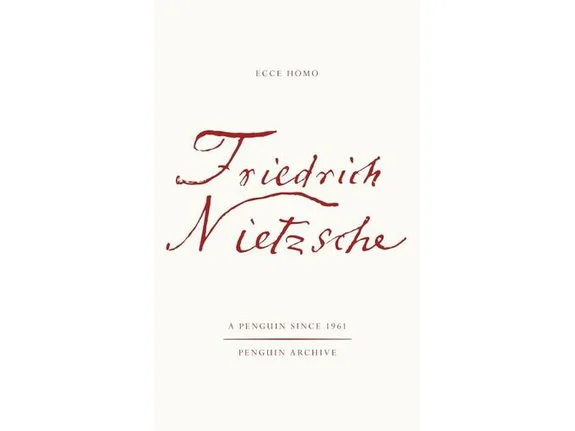 Ecce Homo - Friedrich Nietzsche