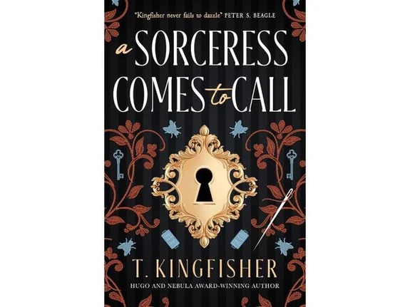 A Sorceress Comes to Call - T. Kingfisher