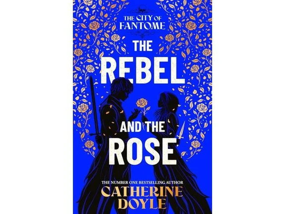 The Rebel and the Rose - Catherine Doyle