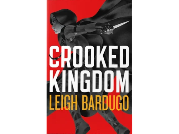 Crooked Kingdom - Leigh Bardugo