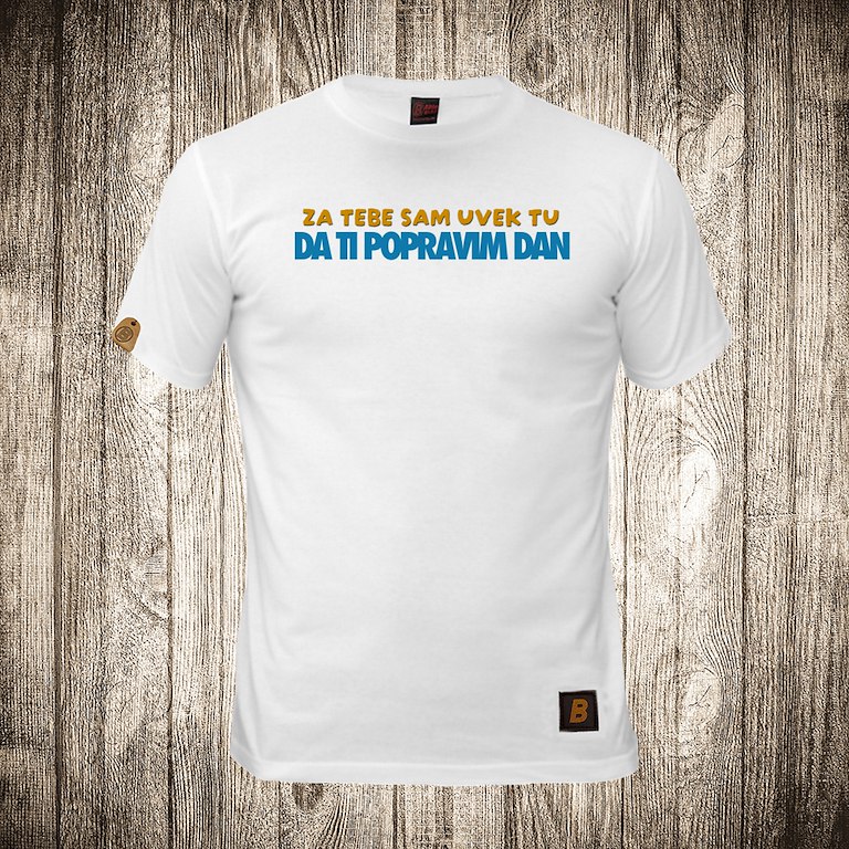 Za tebe sam uvek tu, da ti popravim dan