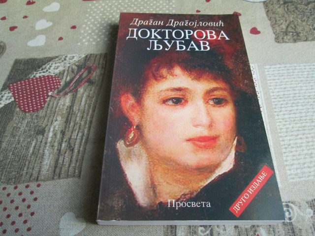 DOKTOROVA LJUBAV - Dragan Dragojlović