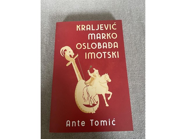 Ante Tomić - Kraljević Marko oslobađa Imotski