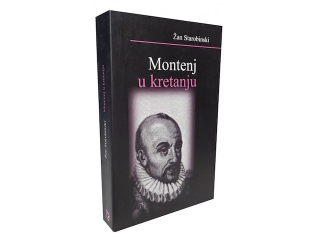 Montenj u kretanju - Žan Starobinski