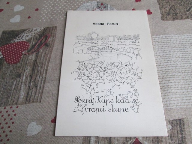 POKRAJ KUPE KAD SE VRAPCI SKUPE - Vesna Parun