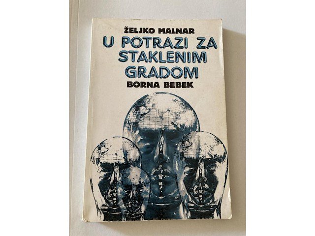 Željko Malnar Borna Bebek U POTRAZI ZA STAKLENIM GRADOM