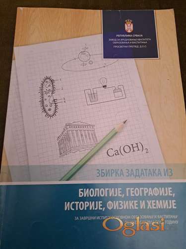 Zbirka zadataka iz biologije, geografije, istorije, fizike i hemije za završni ispit u osnovnoj školi