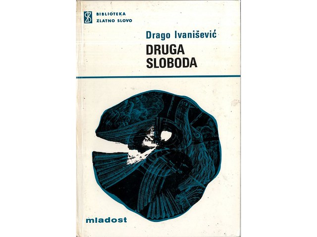Drago Ivanišević - DRUGA SLOBODA (izabrana poezija)