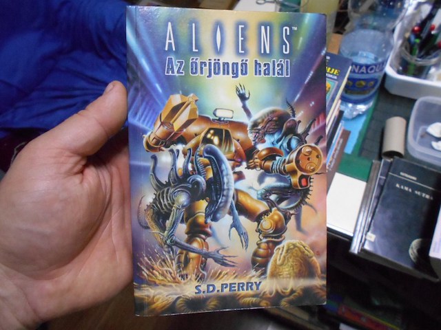 Stephani D. Perry - Az ​őrjöngő halál ALIENS