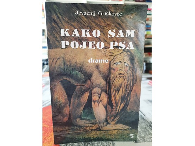 Kako sam pojeo psa - Jevgenij Griškovec