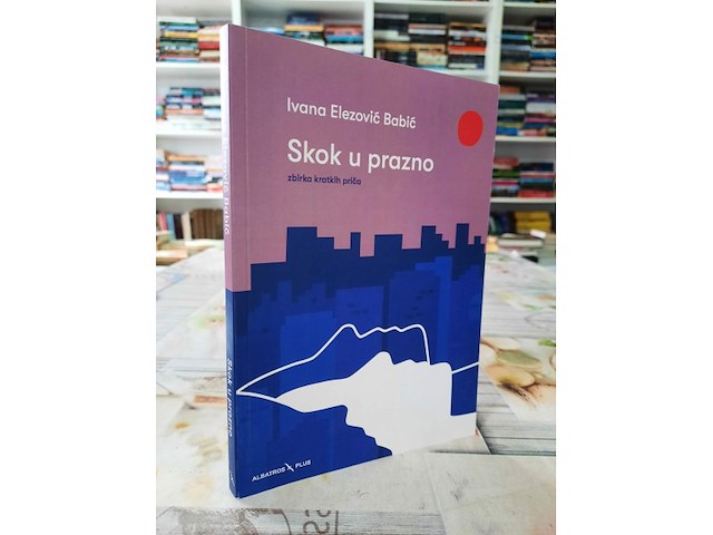 Skok u prazno - Ivana Elezović Babić