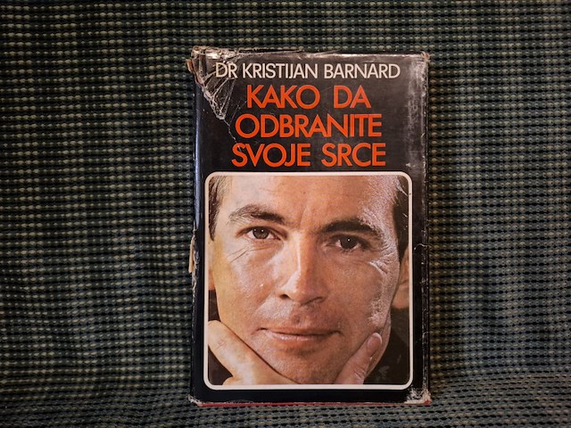 Dr Kristijan Bernard - Kako da odbranite svoje srce
