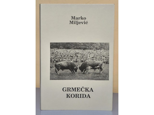 GRMEČKA KORIDA Marko Miljević